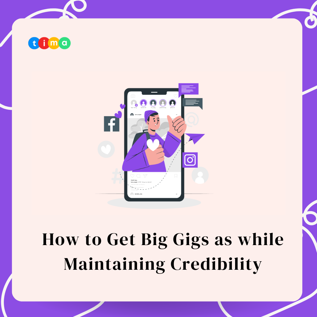 How Get Big Gigs as an Influencer while Maintaining Credibility - TIMA ...