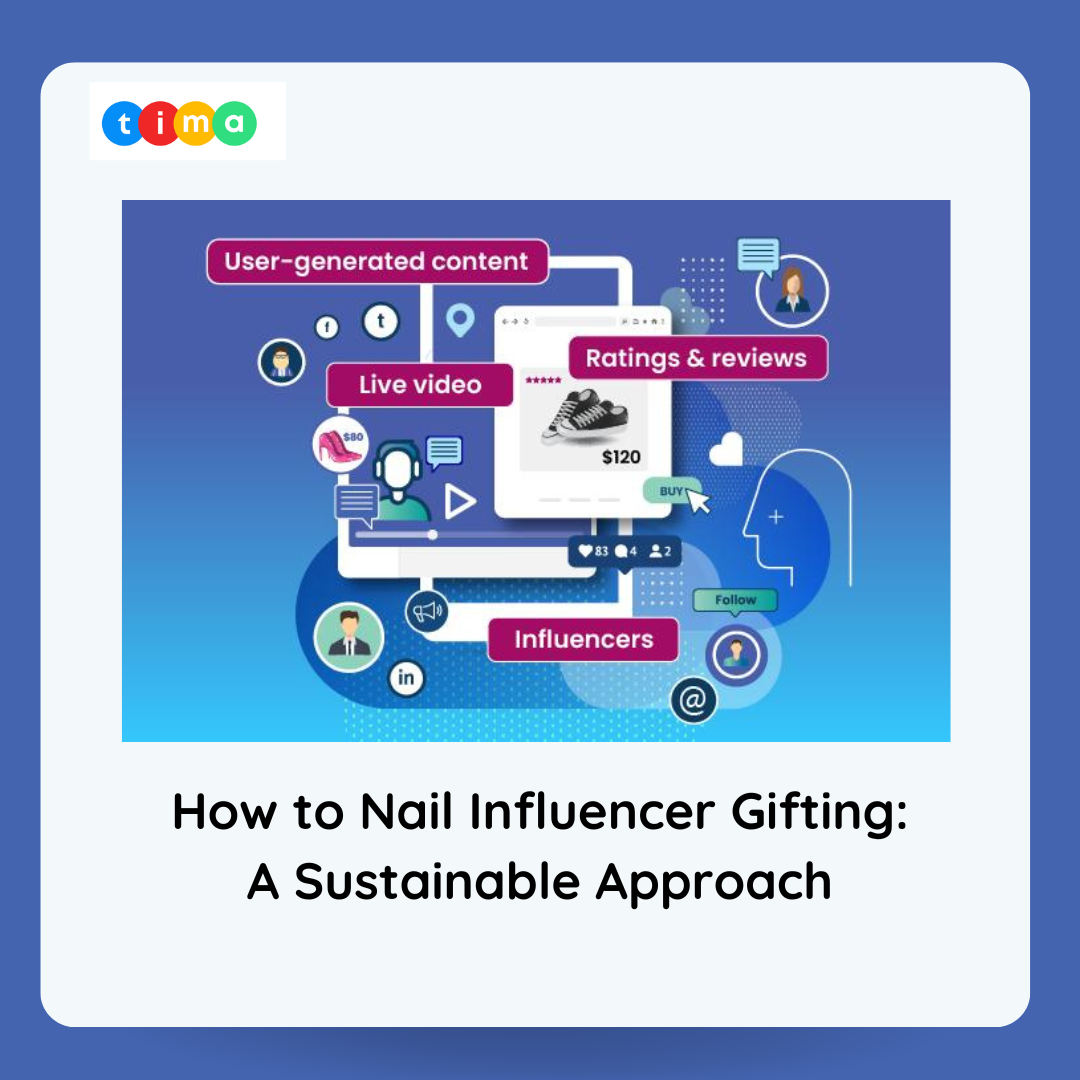 How to Nail Influencer Gifting: A Sustainable Approach - TIMA ...