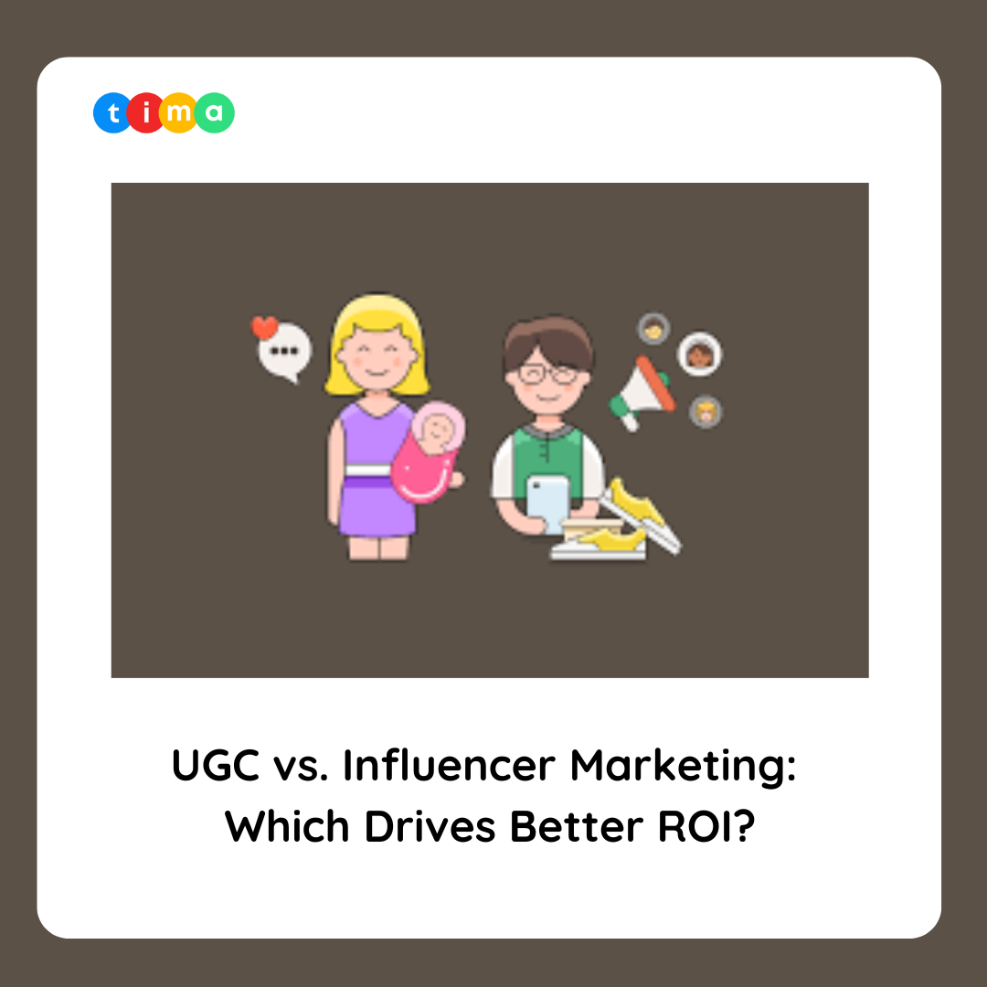 UGC vs. Influencer Marketing: Which Drives Better ROI? - TIMA: Influencer Marketing Agency in ...