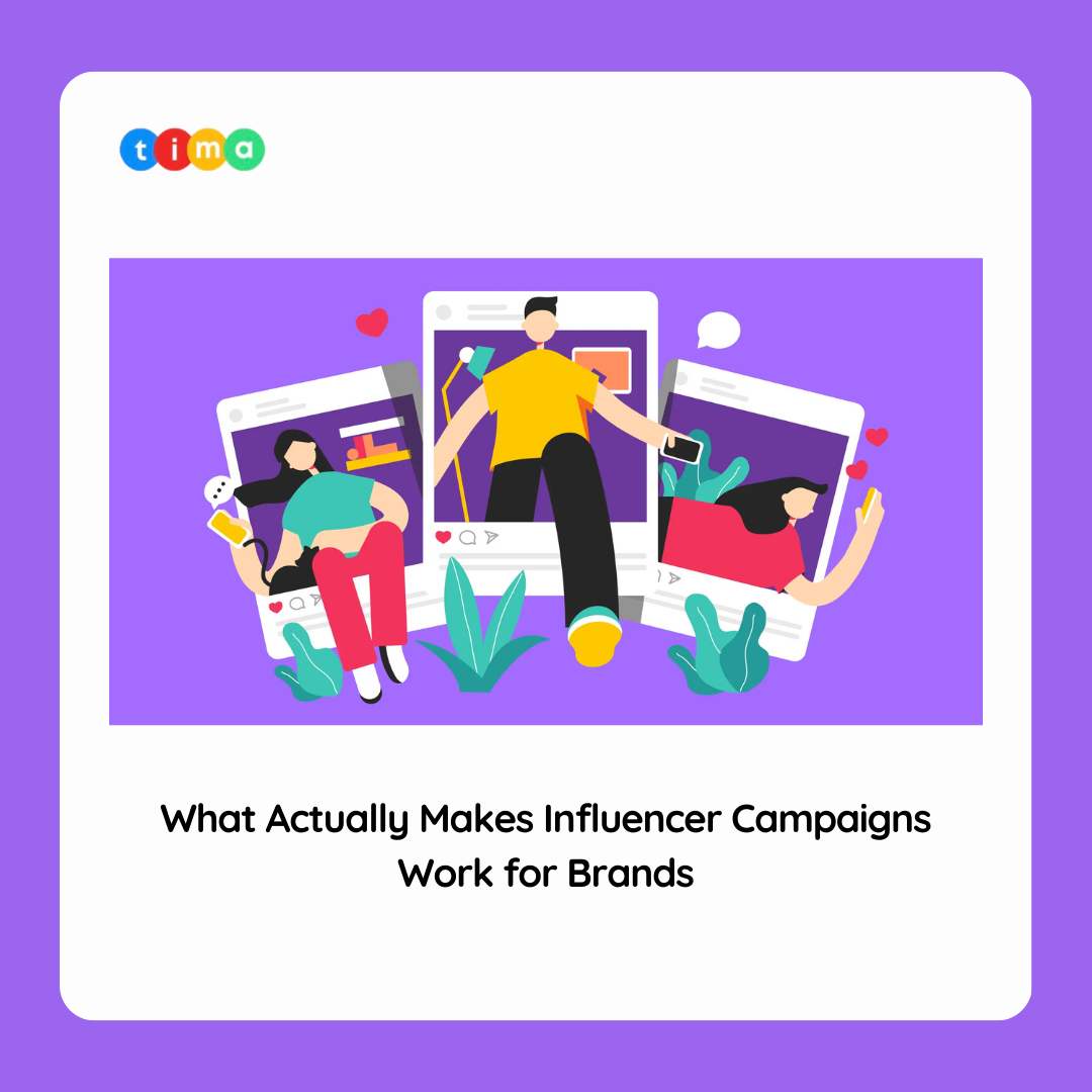 What Actually Makes Influencer Campaigns Work for Brands - TIMA ...